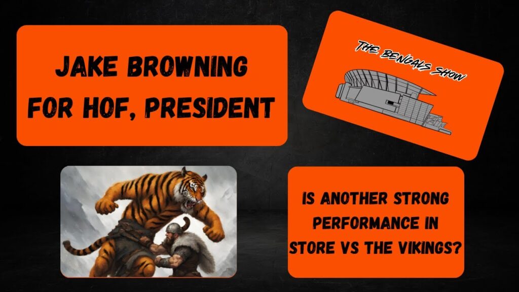 The Bengals Show: Jake Browning is the Greatest QB Ever – MLB Journal