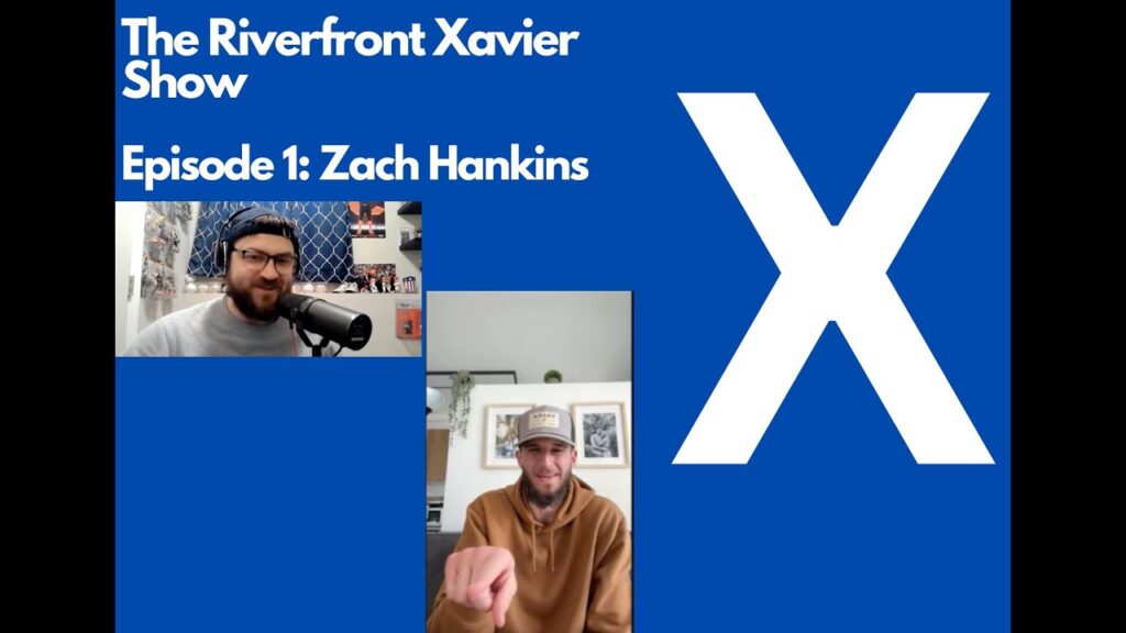 The Riverfront Xavier Show With Zach Hankins – MLB Journal